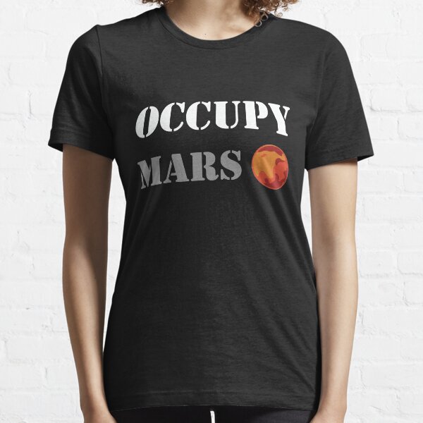 Elon Musk Occupy Mars T-Shirts | Redbubble