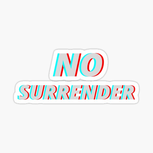 "NO SURRENDER" Sticker for Sale by HammouKaddour | Redbubble