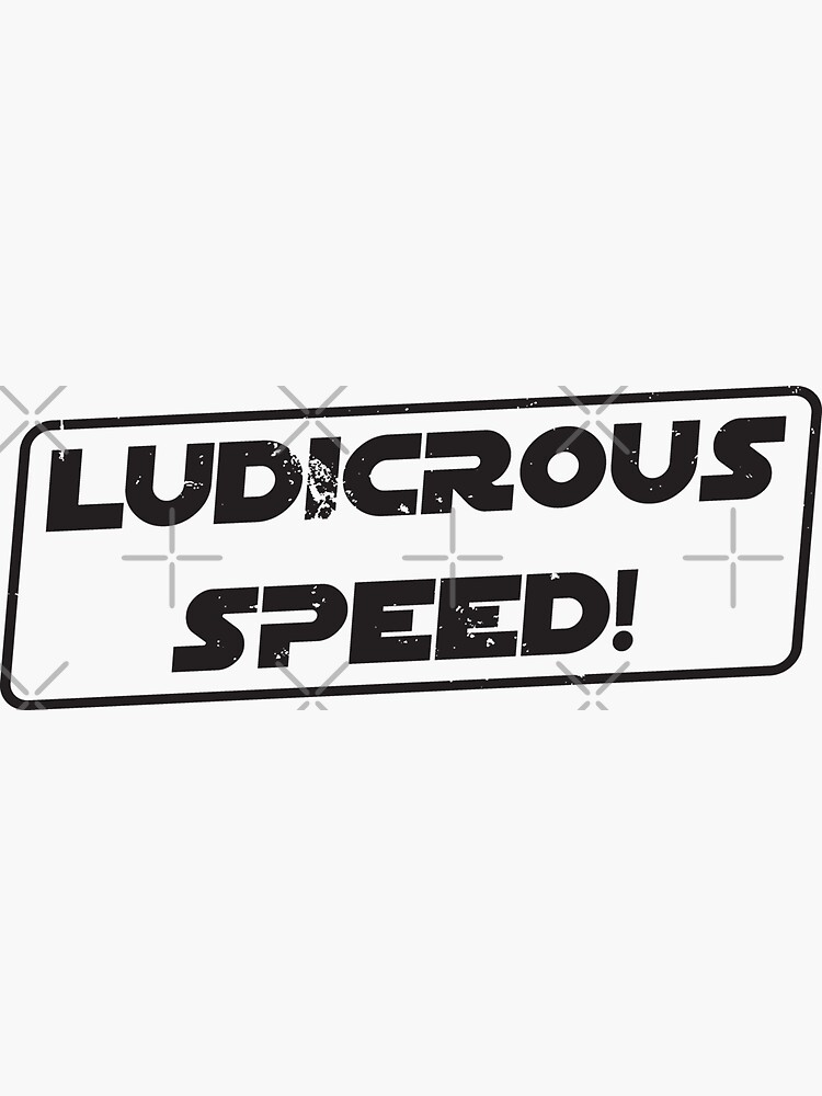 "Ludicrous Speed, Go!" Sticker for Sale by DAKAstudio | Redbubble