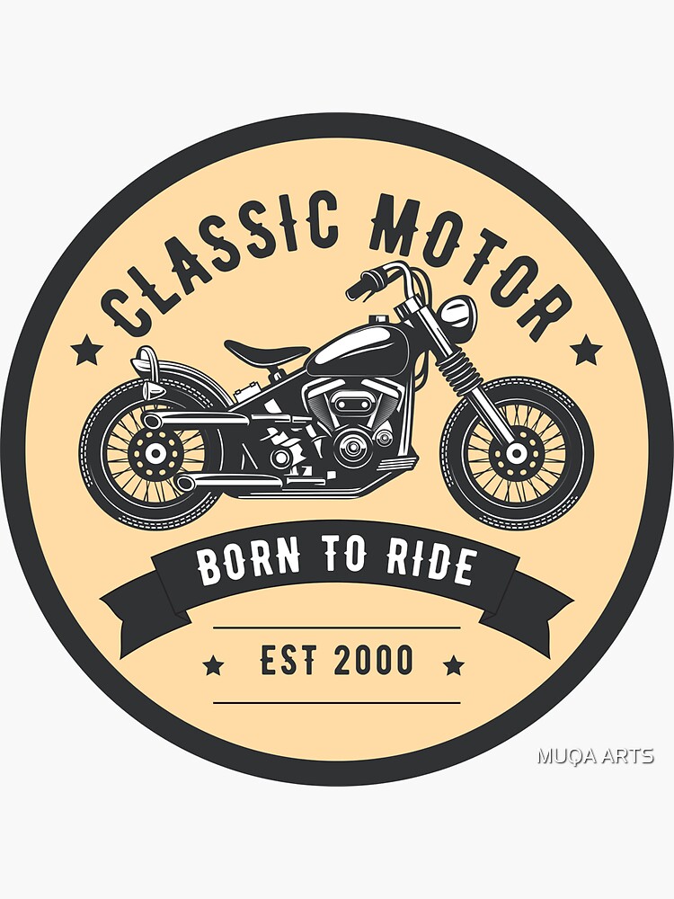 "Classic Motor Born to Ride Est 2000" Sticker for Sale by mqaidi ...