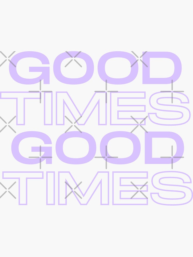 "Good Times in Lilac - Positive Words - Positive Saying" Sticker for ...