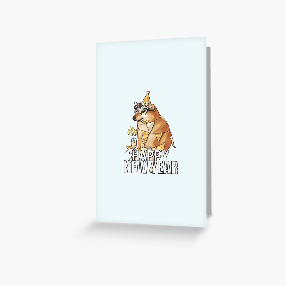 "Cheems Happy New Year 2023" Greeting Card for Sale by MemeMayo | Redbubble