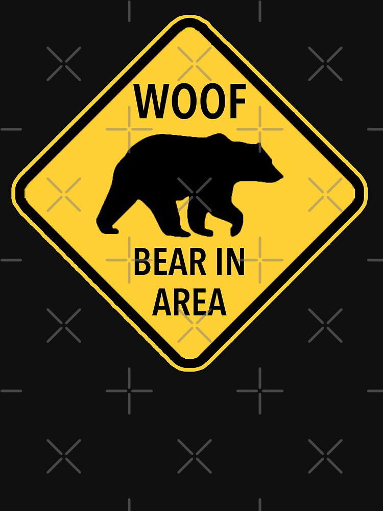 "Woof Bear in Area" T-shirt for Sale by Thelittlelord | Redbubble ...