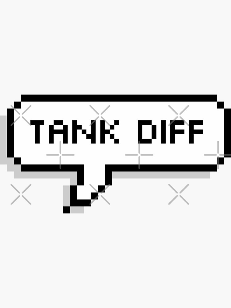 "Tank Diff | Tank Difference | MOBA FPS MMORPG Game" Sticker for Sale ...