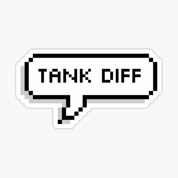 "Tank Diff | Tank Difference | MOBA FPS MMORPG Game" Sticker for Sale ...