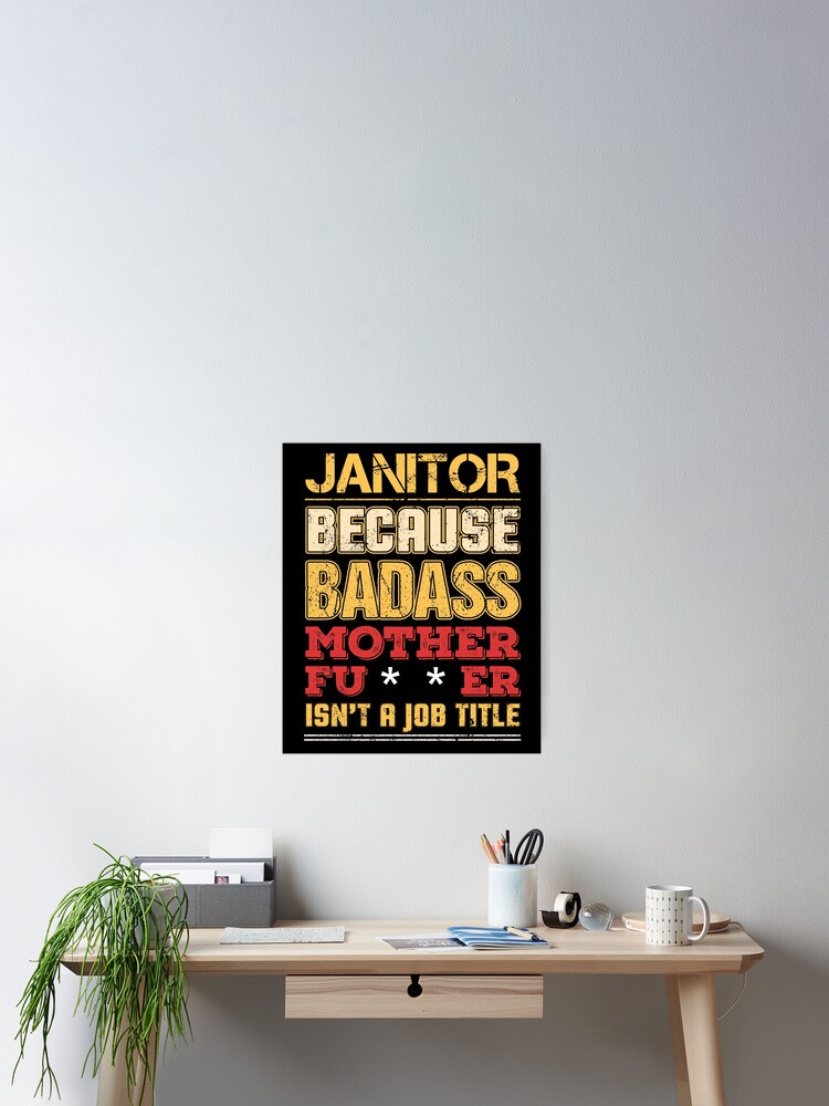 "Janitor Job Title Badass Funny Humor Cool Work Related" Poster for ...