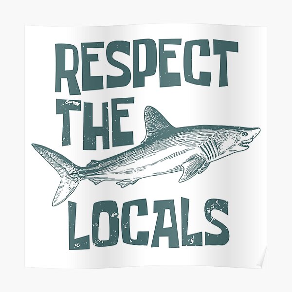 "VINTAGE RESPECT THE LOCALS SHARKS" Poster for Sale by TonySpencer ...
