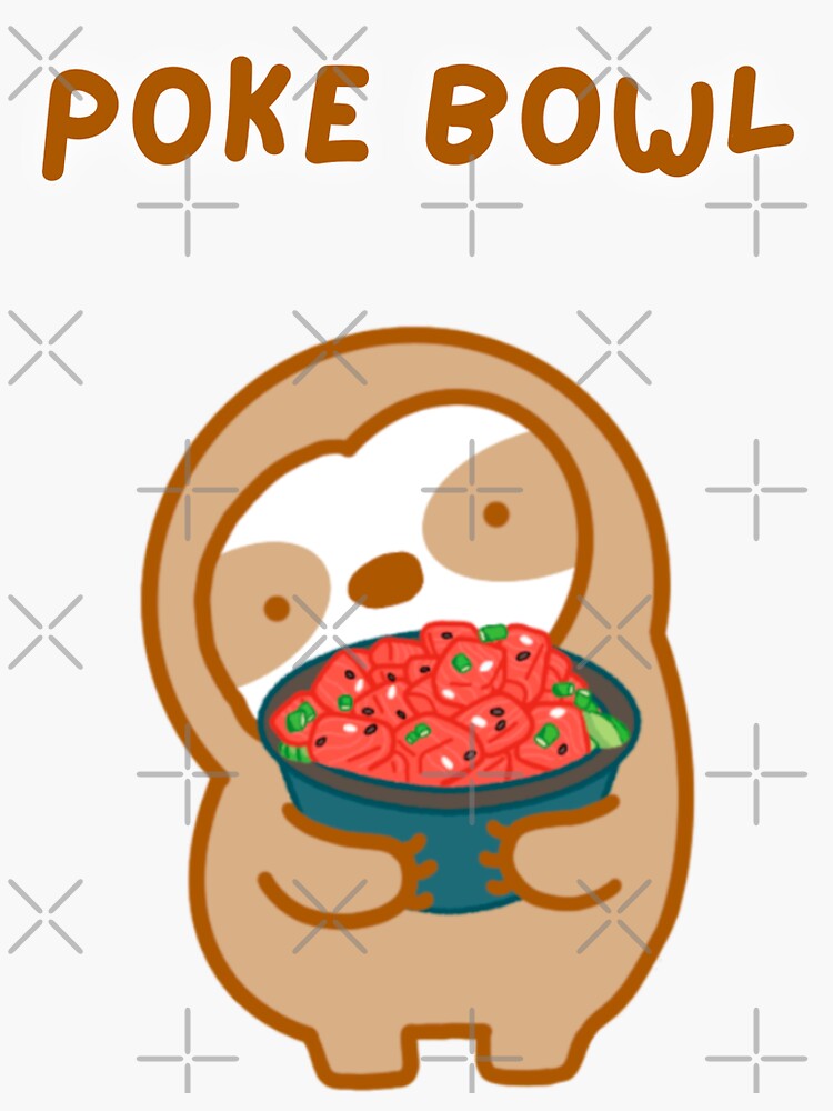 "Hawaiian Poke Bowl Sloth " Sticker for Sale by theslothinme | Redbubble