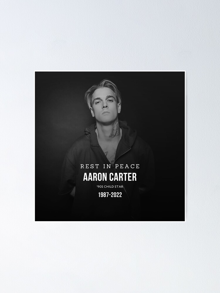 "AARON CARTER, RIP AARON CARTER" Poster for Sale by JamesDowney411 ...