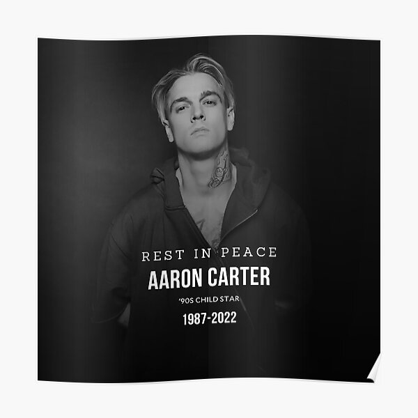 "AARON CARTER, RIP AARON CARTER" Poster for Sale by JamesDowney411 ...
