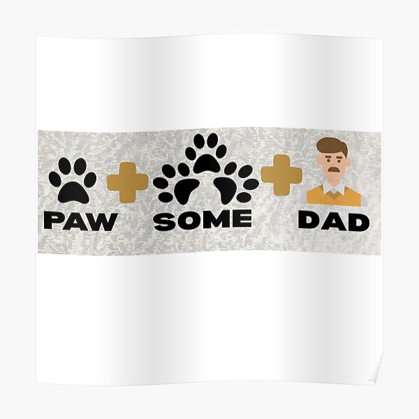 "Pawsome Dad" Poster for Sale by fansz | Redbubble