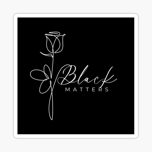 "Black Matters " Sticker for Sale by AJTYPE | Redbubble
