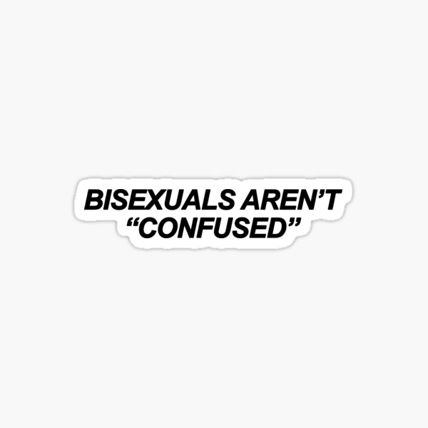 "Bisexuals Aren't Confused" Sticker for Sale by sergiovarela | Redbubble