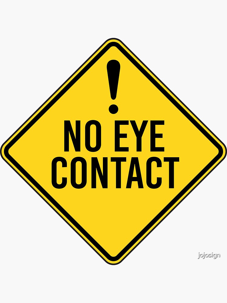 " No Eye Contact Warning Sign " Sticker for Sale by jojosign | Redbubble