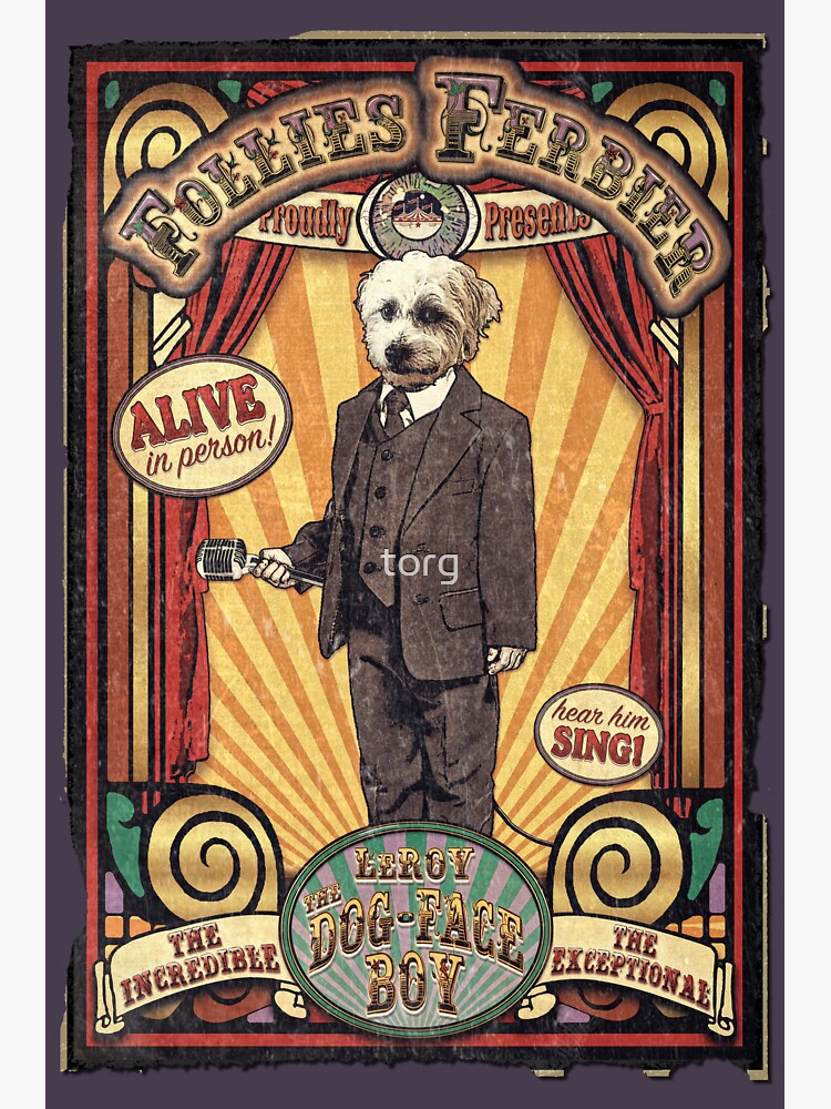 "LeRoy the Dog-Face Boy: Antique Sideshow Flyer" Sticker by torg ...