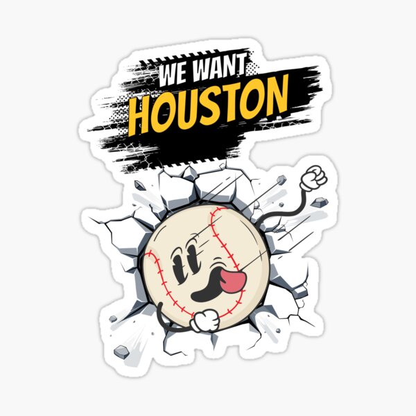 "We Want Houston" Sticker for Sale by Artpawsy | Redbubble