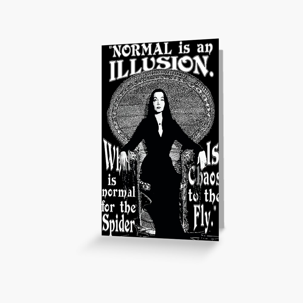 "Morticia Addams-"Normal Is An Illusion..."" Greeting Card for Sale by ...