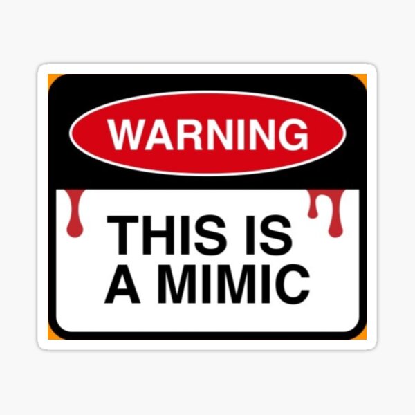 "Warning This Is A Mimic" Sticker for Sale by karimkar | Redbubble