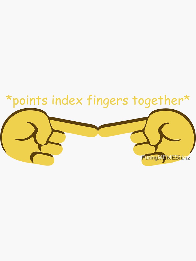 "*points index fingers together* ( emoji style )" Sticker for Sale by ...