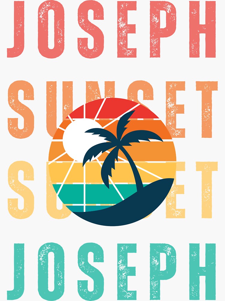 "JOSEPH NAME SHIRT: JOSEPH SUNSET DESIGN." Sticker for Sale by ...