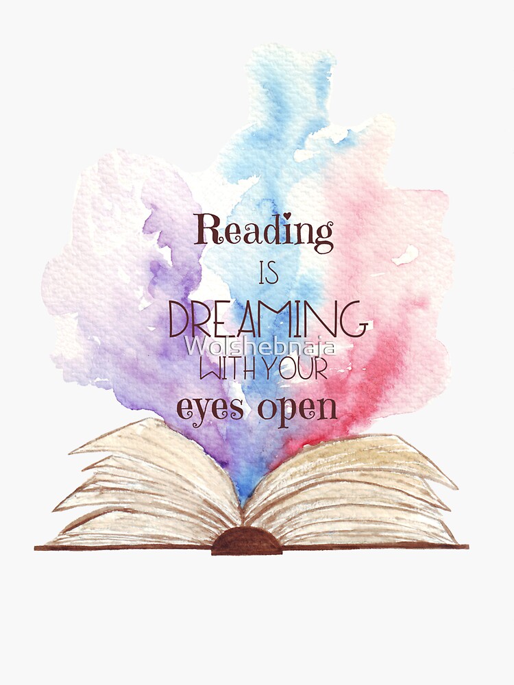 "Reading is dreaming with your eyes open" Sticker for Sale by ...