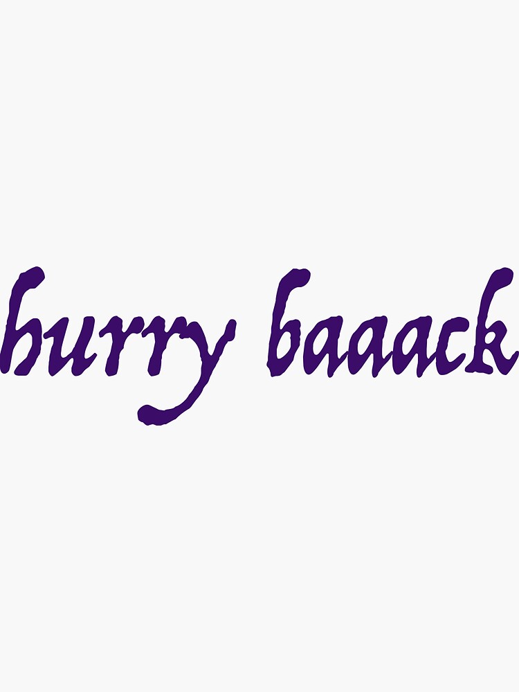 "Hurry Back" Sticker for Sale by mariahmilller | Redbubble