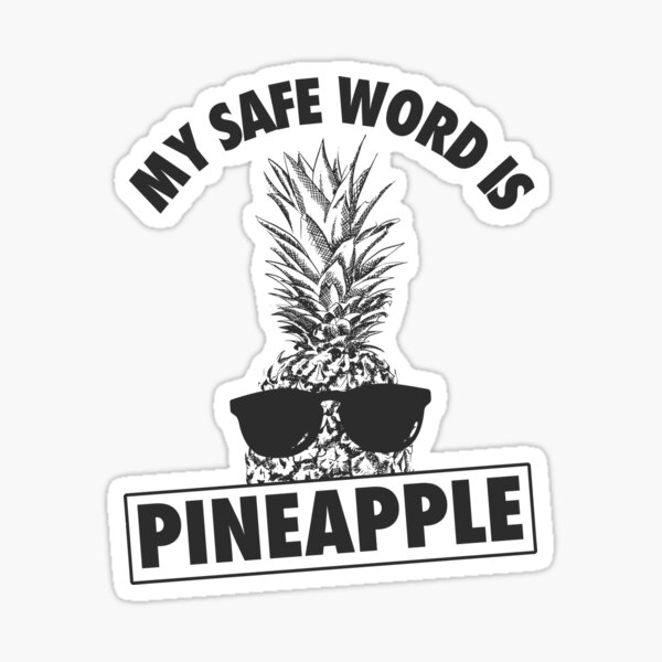 Upside Down Pineapple Swinger Party Safeword Is Pineapple Sticker For Sale By Avlex Redbubble