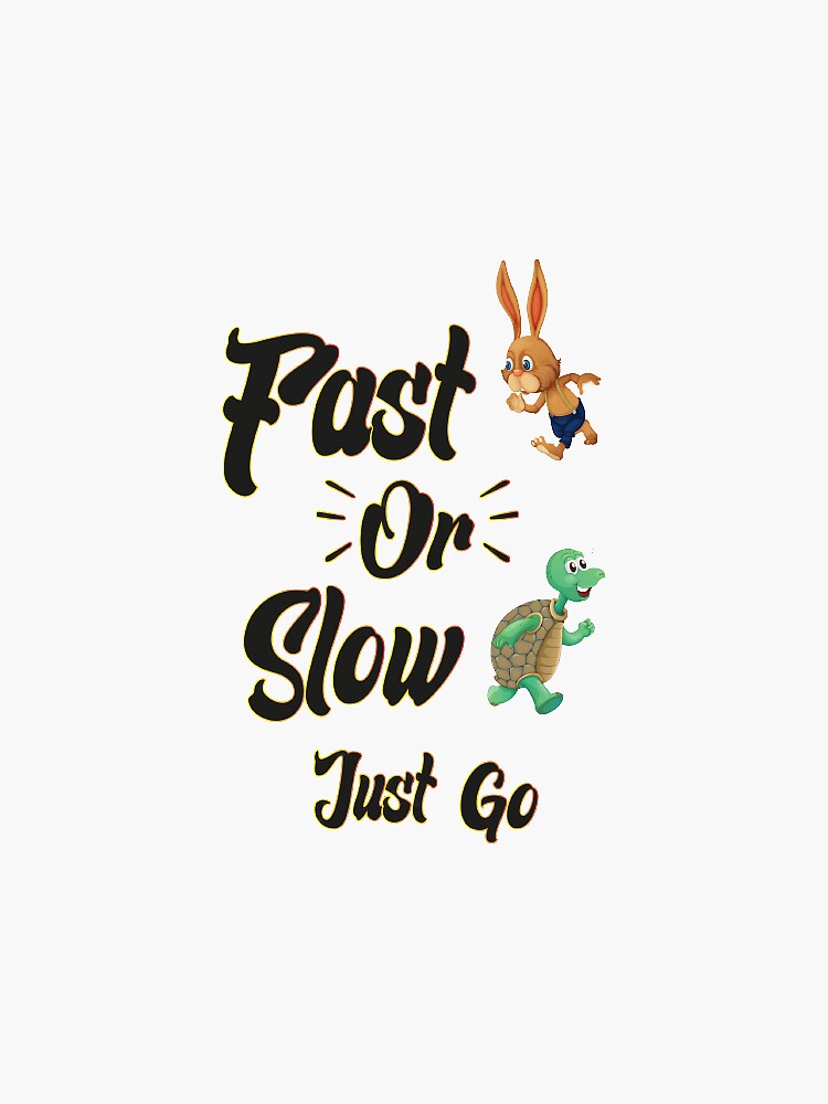 "Fast or slow just go" Sticker for Sale by Aytmimoun | Redbubble