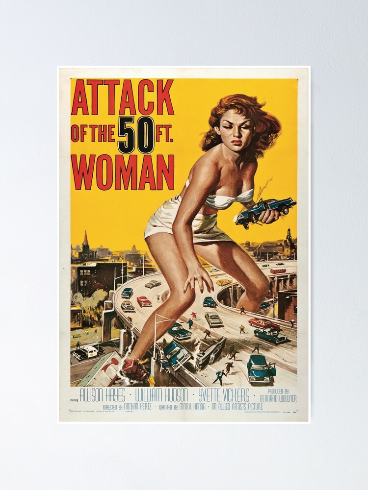 "Attack Of The 50 Ft. Woman" Poster for Sale by SlickVic | Redbubble