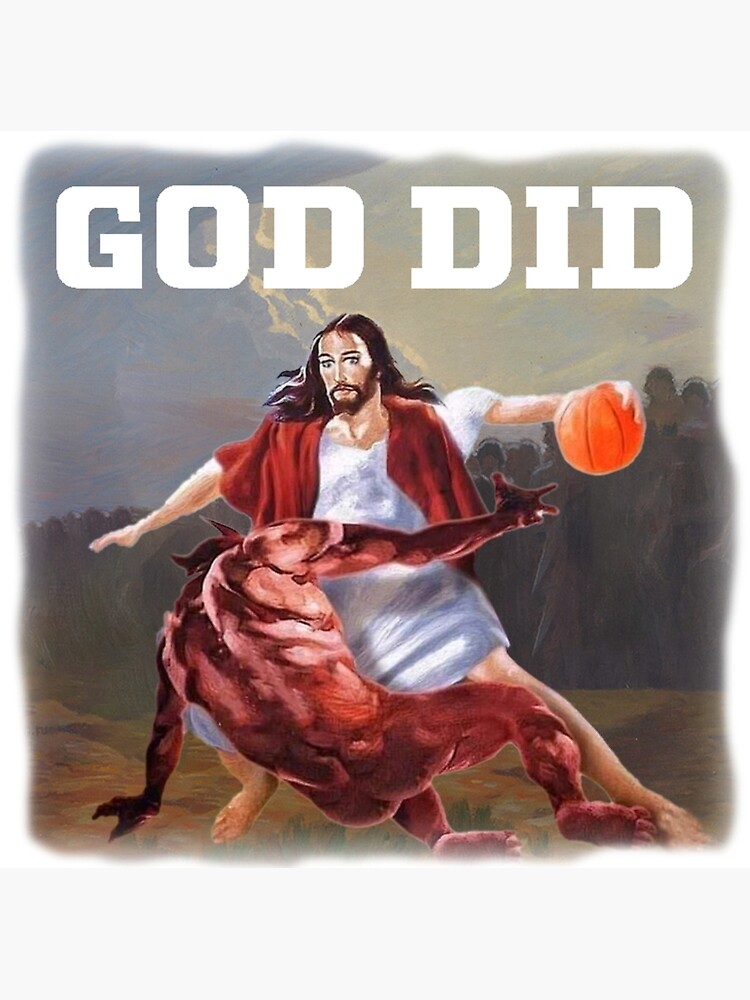 "GOD DID Jesus Crossover Satan Basketball Meme" Poster for Sale by ...