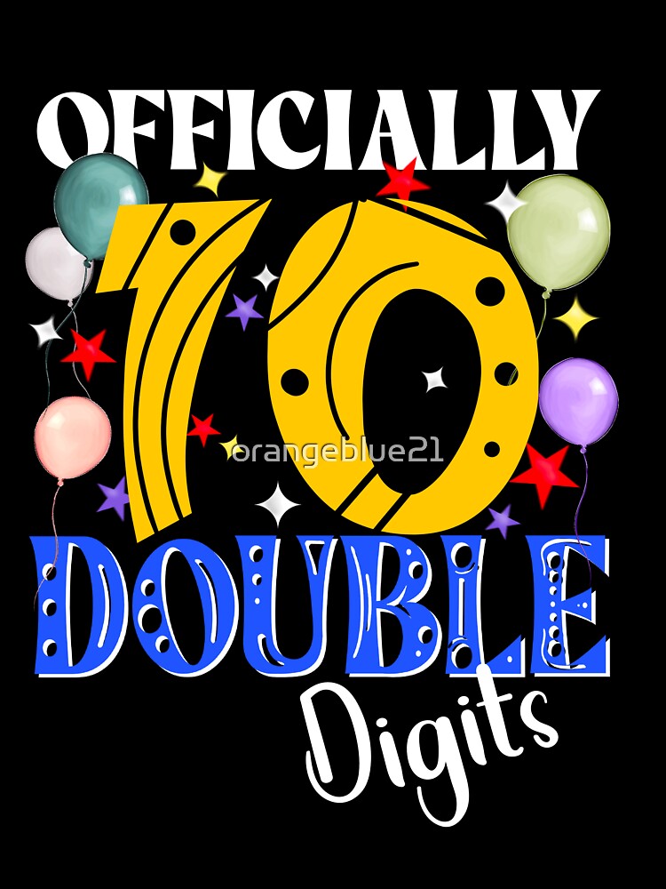 "Officially 10 Double Digits, Birthday 10th, Celebrate 10 Years Old ...