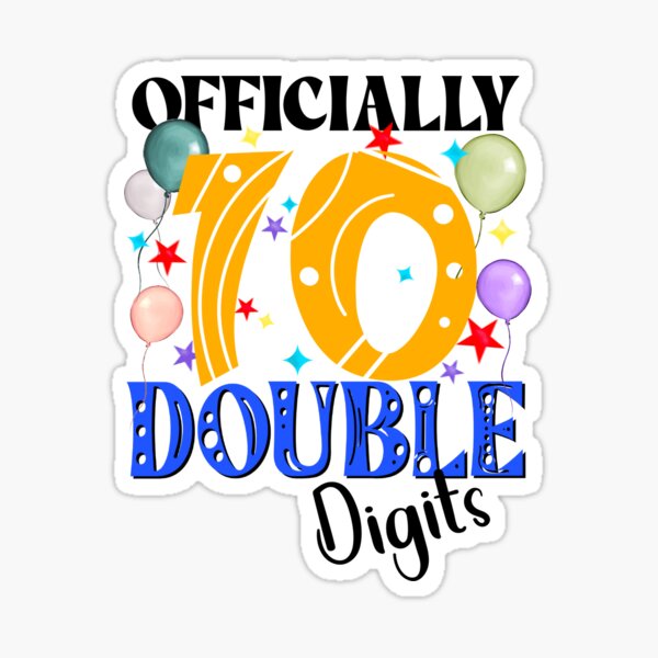 "Officially 10 Double Digits, Birthday 10th, Celebrate 10 Years Old ...