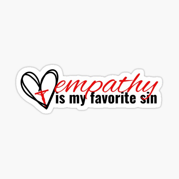 "Empathy is my Favorite Sin" Sticker for Sale by holyqueerit | Redbubble
