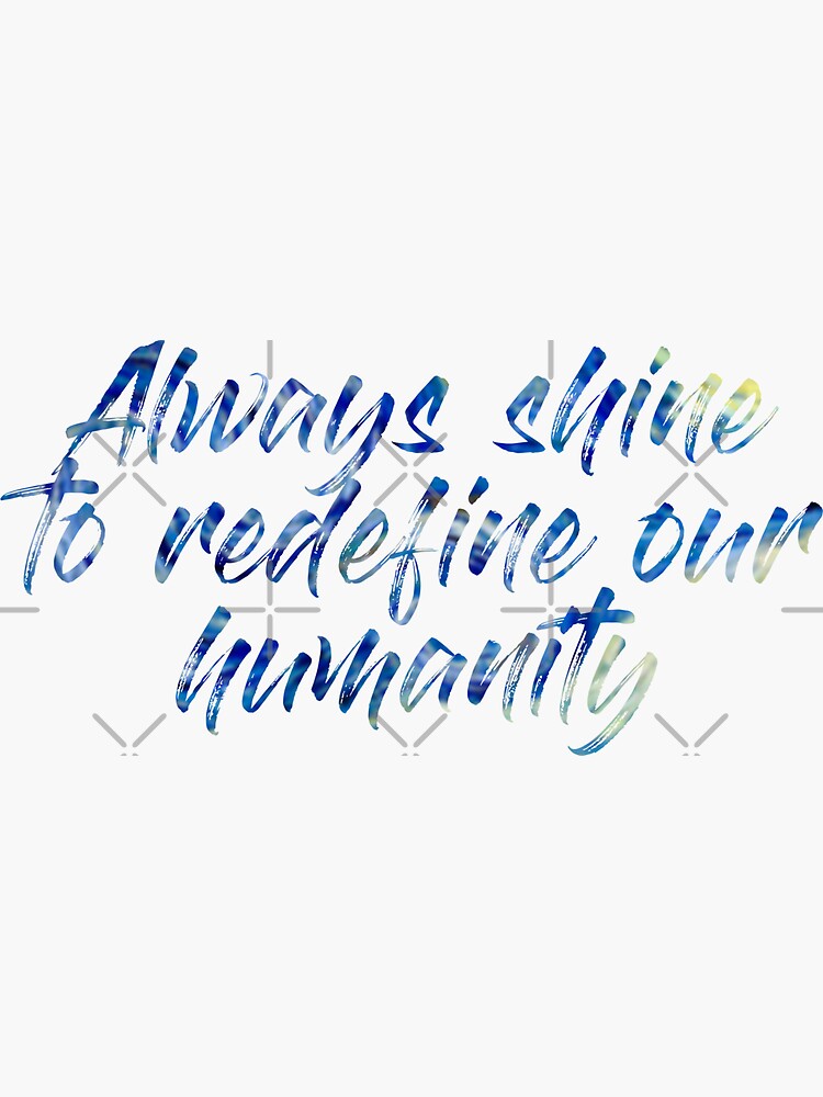 "Always Shine to Redefine our Humanity Starry Night" Sticker for Sale ...