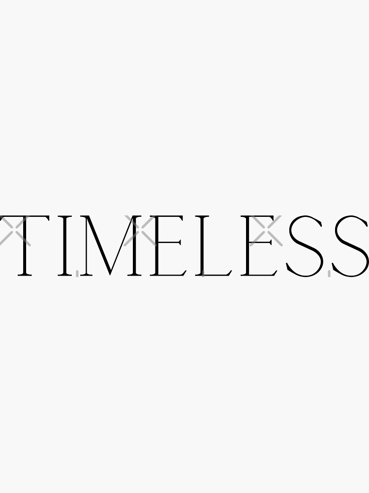 "TIMELESS " Sticker for Sale by vinmighty | Redbubble