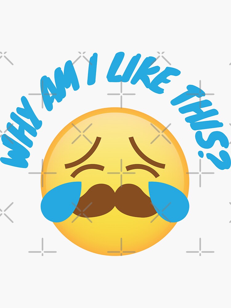 "Why Am I Like This - Colourful Emoji - Sad Mustache Emoji Icon ...