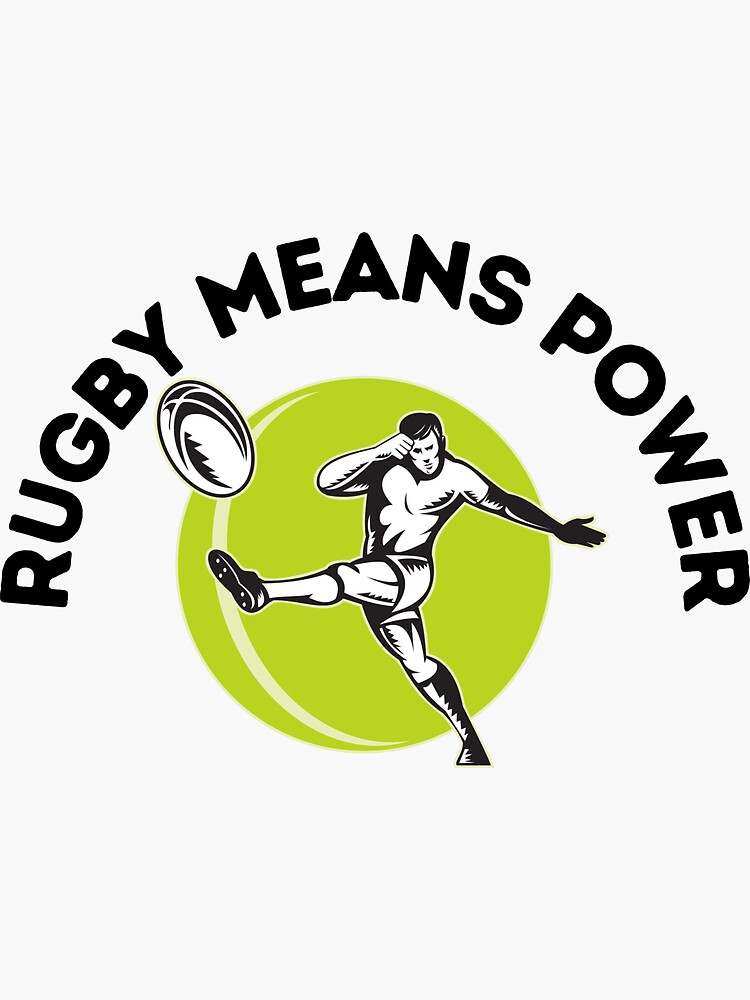 "Rugby Means Power Forever" Sticker for Sale by designforum1968 | Redbubble