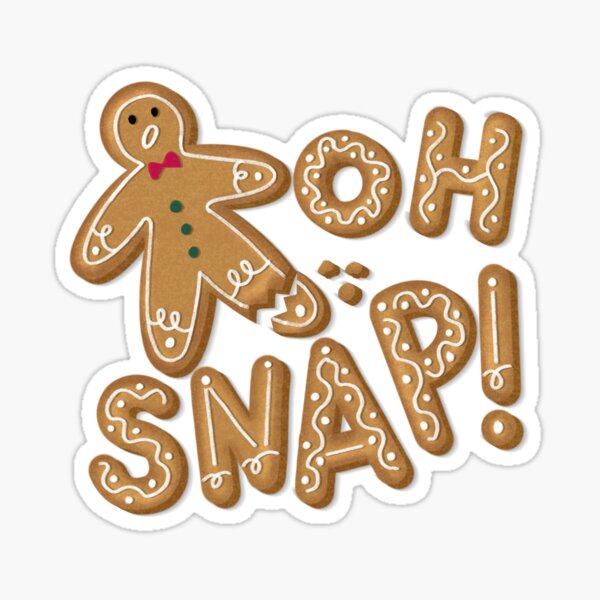 "Oh snap ! Gingerbread man Christmas cookie " Sticker for Sale by ...