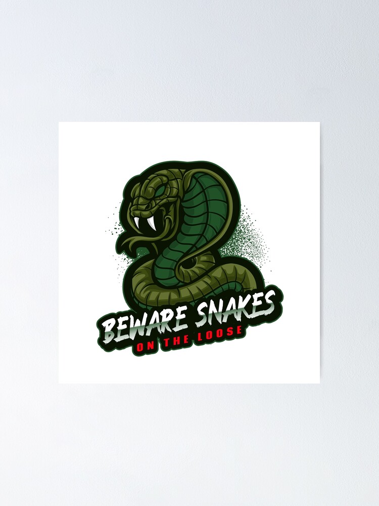 "Beware Snakes on the loose" Poster for Sale by BWBCCREATIONS | Redbubble