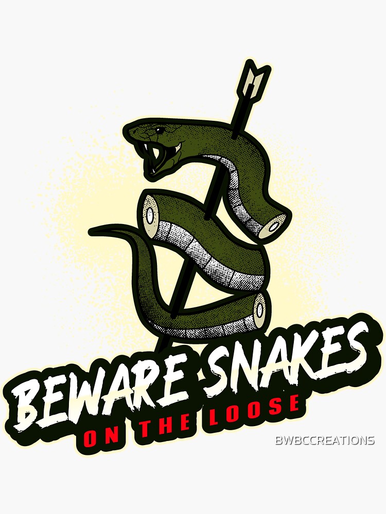 " Beware Snakes on the loose" Sticker for Sale by BWBCCREATIONS | Redbubble