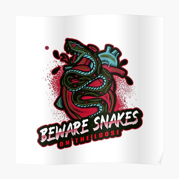 "Beware Snakes on the loose" Poster for Sale by BWBCCREATIONS | Redbubble