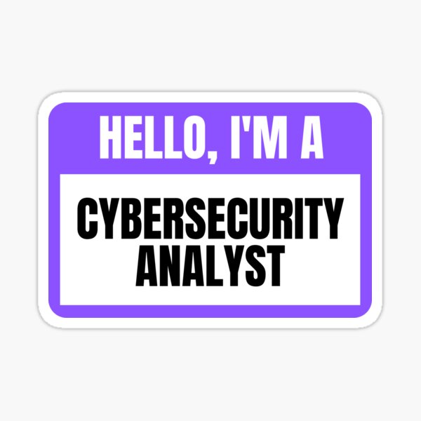 "Hello i'm a cybersecurity analyst" Sticker for Sale by Wellbehaved1 ...