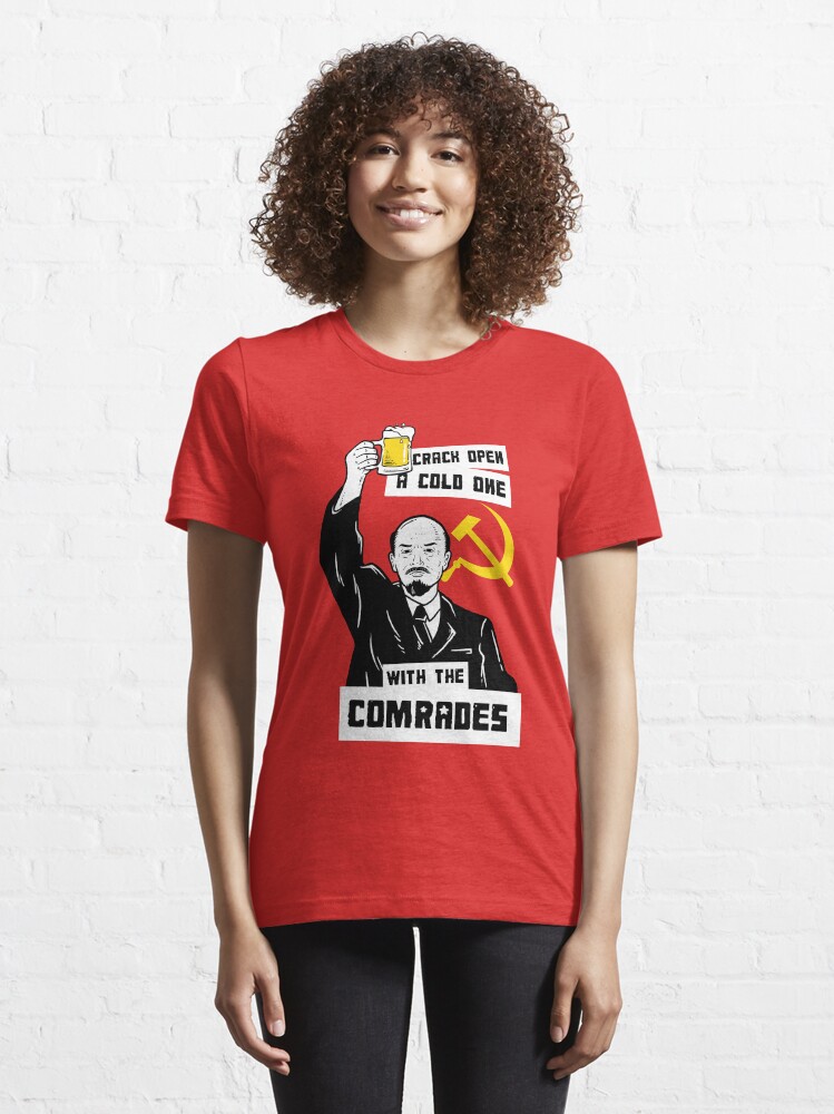 "Crack Open A Cold One With The Comrades" T-shirt for Sale by ...
