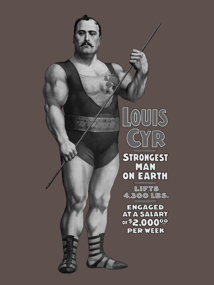 "Strongest Man On Earth - Vintage Strongman Louis Cyr" T-shirt for Sale ...
