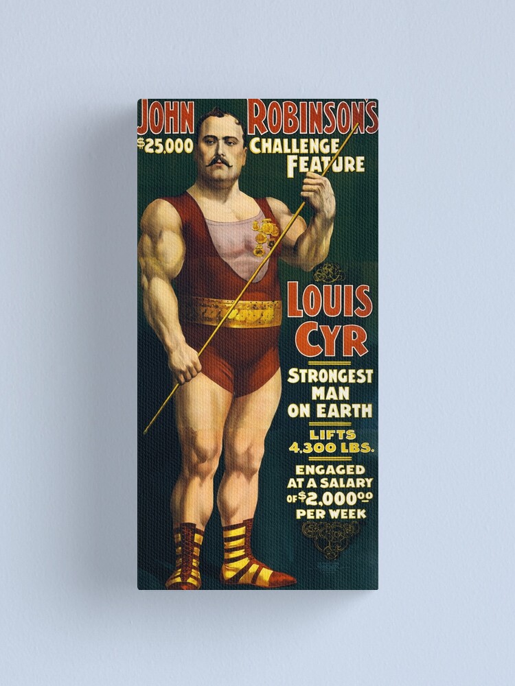 "Strongest Man On Earth - Vintage Strongman Louis Cyr" Canvas Print by ...