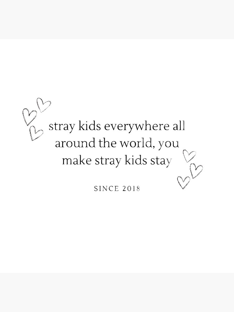 "STRAY KIDS MAKE STRAY KIDS STAY - STAY KPOP - WORDS - SLOGAN ...
