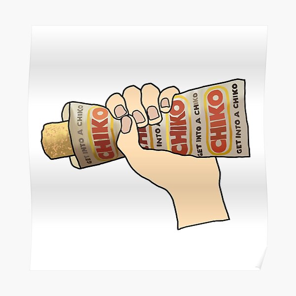 "Chuck us a Chiko!" Poster by CloverFi | Redbubble