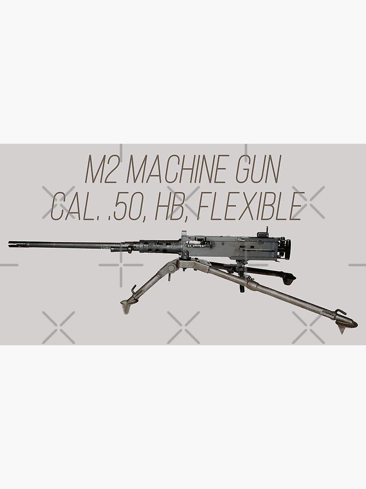 "M2 machine gun Ma Deuce #2798" Poster for Sale by Rare-Militia | Redbubble