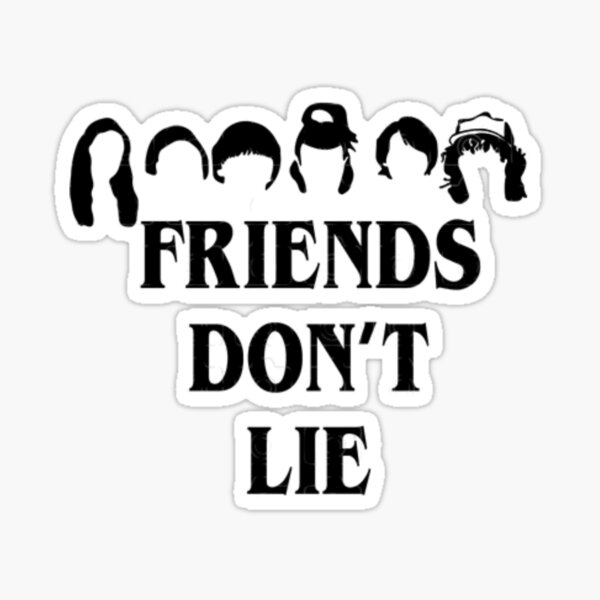 "Friends Don't Lie " Sticker for Sale by kavishk-perera | Redbubble