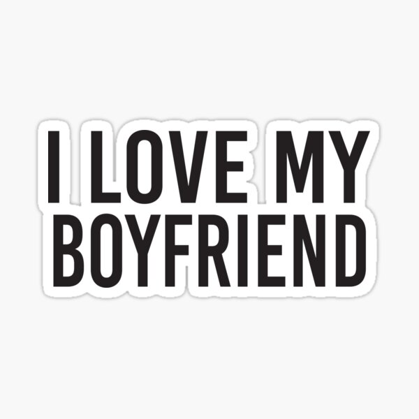 "I Love My Boyfriend" Sticker for Sale by KAkarimassouqi | Redbubble